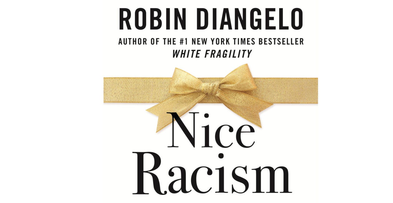 3 Takeaways From Robin DiAngelo’s New Book on ‘Nice Racism’