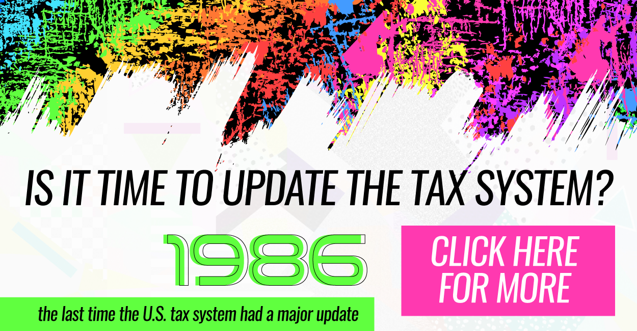 Infographic: Is It Time to Update the Tax System?